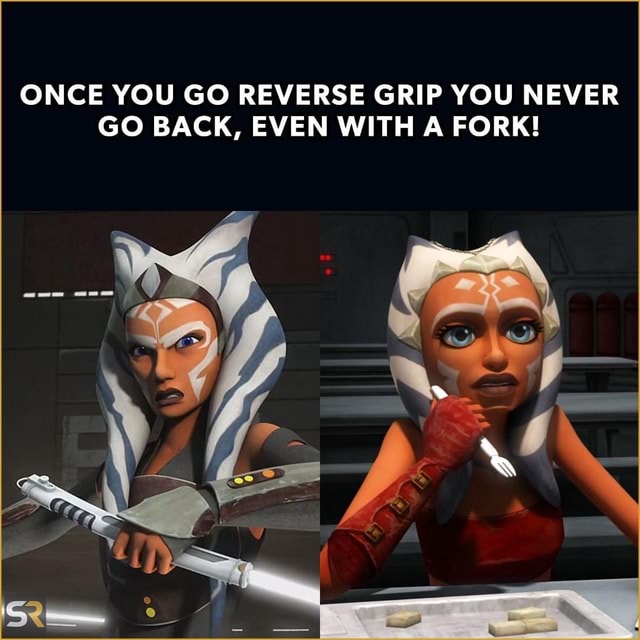 ONCE YOU GO REVERSE GRIP YOU NEVER GO BACK, EVEN WITH A FORK! - iFunny