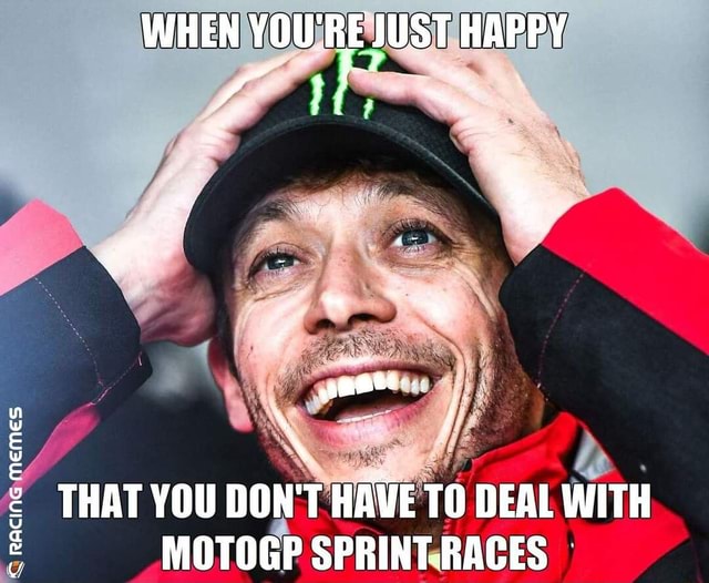 RACING MEMES MEMES WHEN YOU'RE JUST HAPPY i} ' THAT YOU DON'T HAVE TO ...