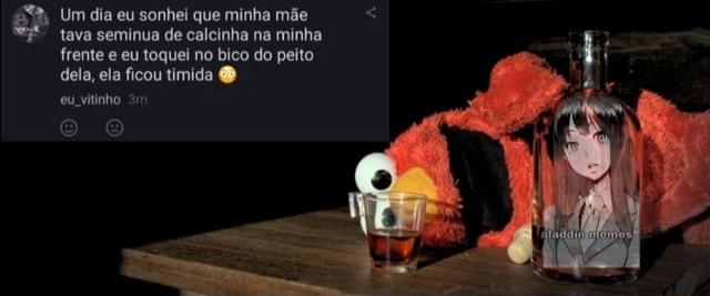 Um dia eu sonhei que minha mãe tava seminua de calcinha na minha frente ...