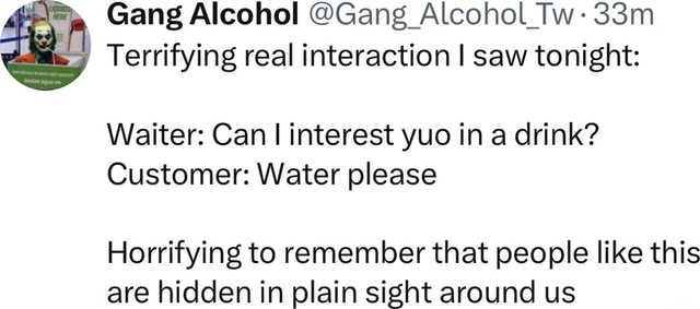 Gang Alcohol @Gang Alcohol __Tw: Terrifying real interaction I saw ...