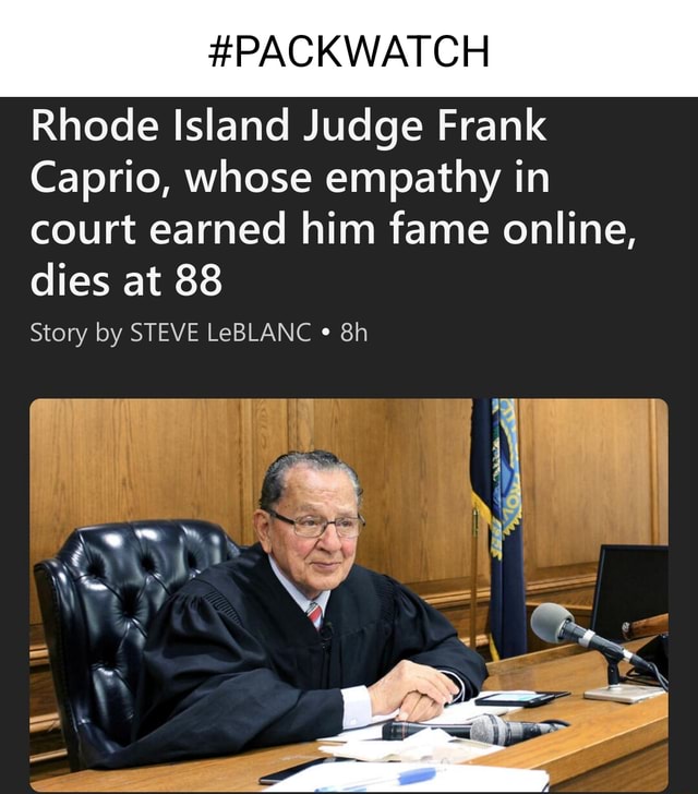 #PACKWATCH Rhode Island Judge Frank Caprio, whose empathy in court ...