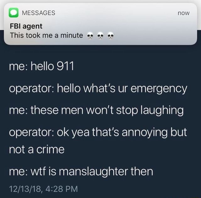 W MESSAGES FBI agent This took me a minute ._. -.- º,- operator: hello ...