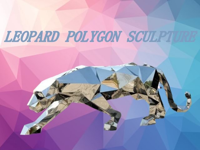 LEOPARD POLYGON SCULPTURE - LEOPARD POLYGON SCULPTURE - iFunny