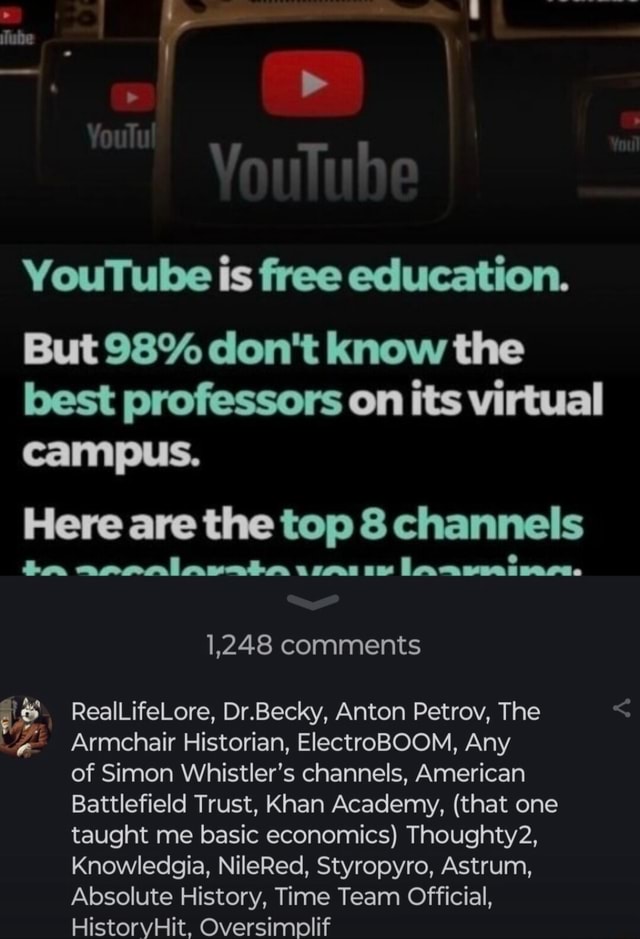 Tube YouTube is free education. But 98% don't know the best professors on its virtual campus ...