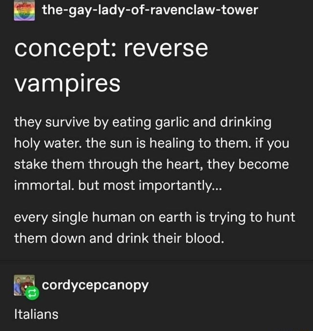 Keg the-gay-lady-of-ravenclaw-tower concept: reverse vampires they ...