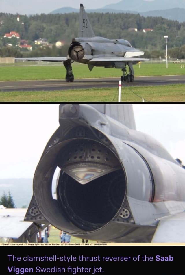 BAN The clamshell-style thrust reverser of the Saab Viggen Swedish fighter jet. - iFunny