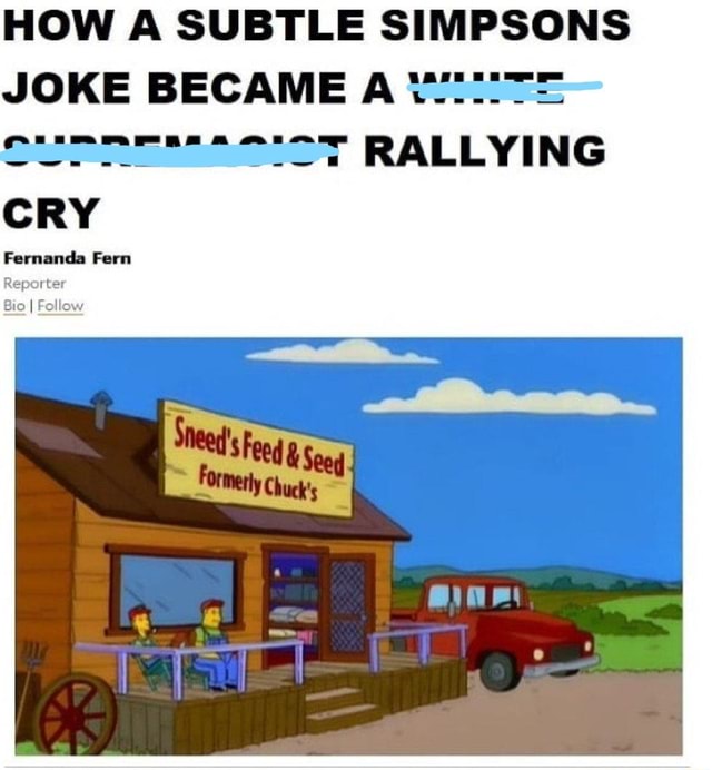 Sneed meme simpsons - HOW A SUBTLE SIMPSONS JOKE BECAME A T RALLYING ...