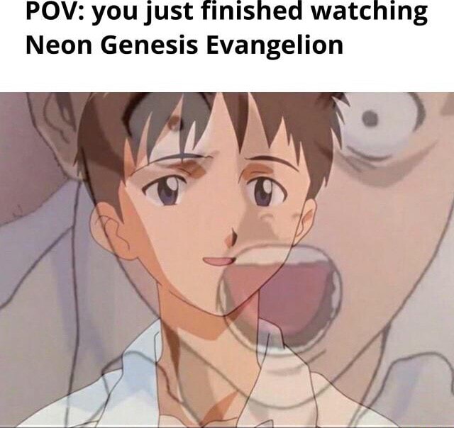 POW you just finished watching Neon Genesis Evangelion - iFunny POW you just finished watching Neon Genesis Evangelion - iFunny