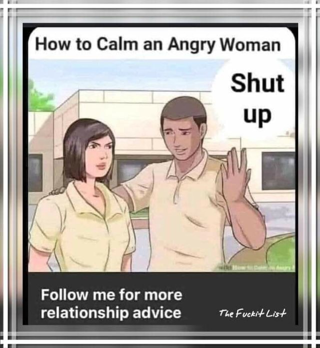 How to Calm an Angry Woman Follow me for more relationship advice he ...