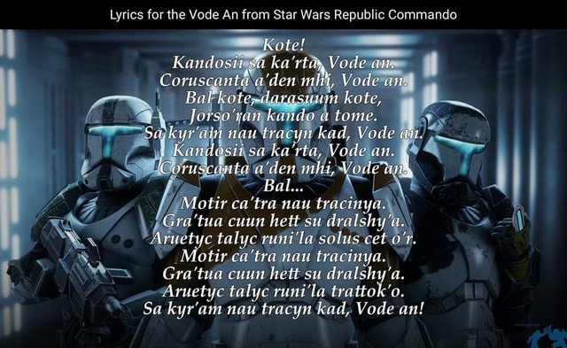 Lyrics for the Vode An from Star Wars Republic Commando \ (Gra'tua cuun ...