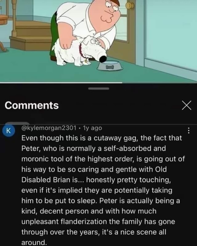 Comments @kylemorgan2301 iy ago Even though this is a cutaway gag, the ...