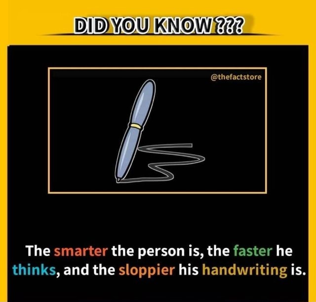 The smarter the person is, the faster he thinks, and the sloppier his ...