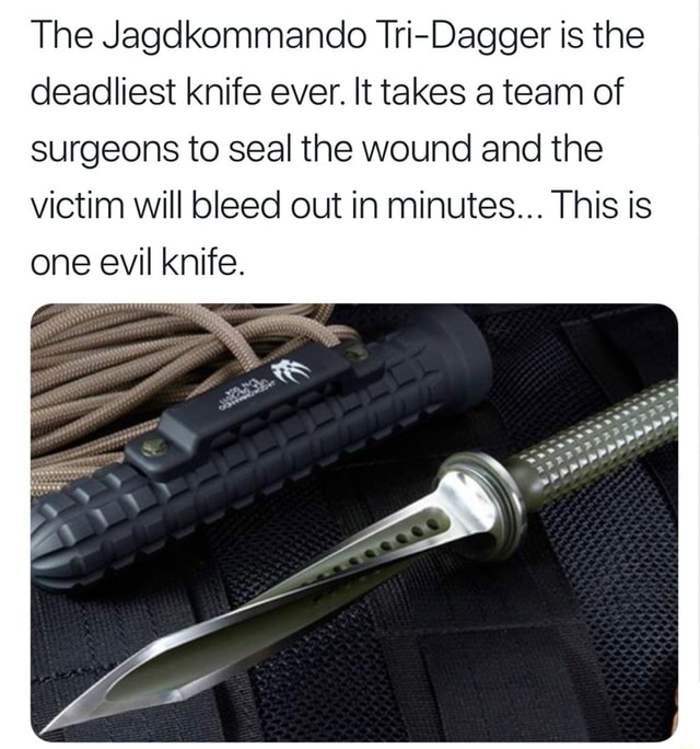 The Jagdkommando Tri-Dagger is the deadliest knife ever. It takes a ...