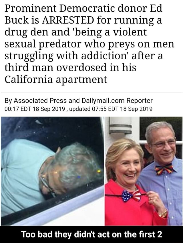 Prominent Democratic donor Ed Buck is ARRESTED for running a drug den ...