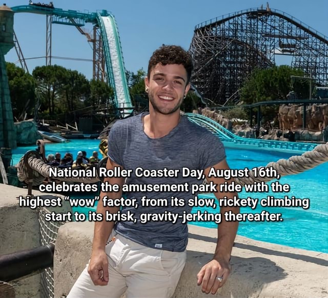 National Roller Coaster Day, August 16th, celebrates the amusement park ...
