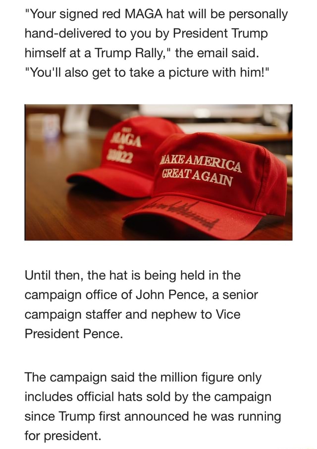 "Your signed red MAGA hat will be personally hand-delivered to you by ...