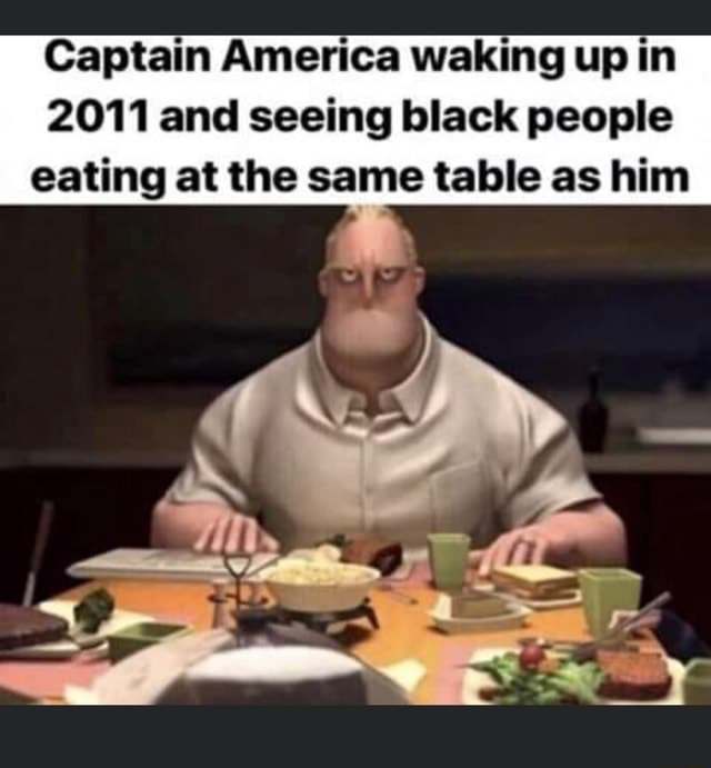 Captain America waking up in 2011 and seeing black people eating at the ...