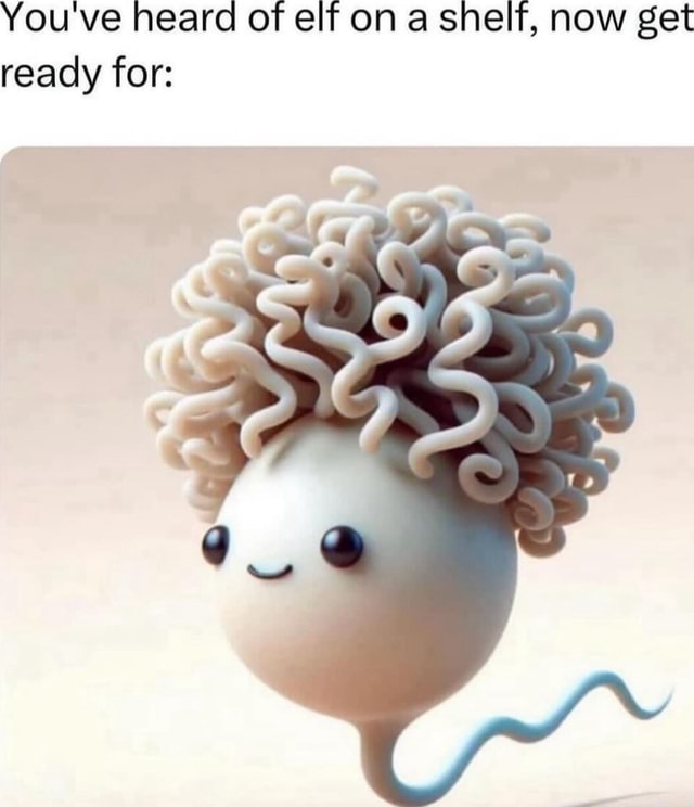 You've heard of elf on a shelf, now get ready for: - iFunny