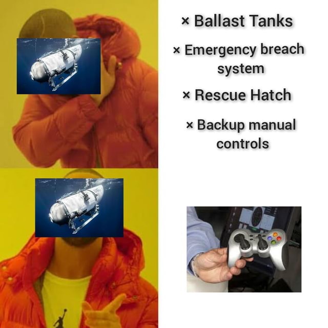 X Ballast Tanks x Emergency breach system Rescue Hatch x Backup manual ...