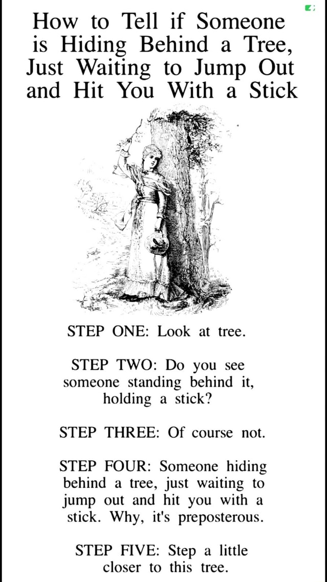 How to Tell if Someone is Hiding Behind a Tree, Just Waiting to Jump ...