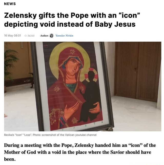 NEWS Zelensky gifts the Pope with an "icon" depicting void instead of ...