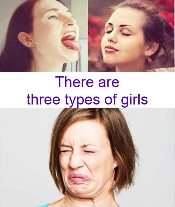 Confirmed - There are three types of girls - iFunny