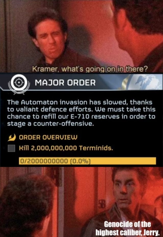 Kramer, what's going _on in there? MAJOR ORDER ll The Automaton ...