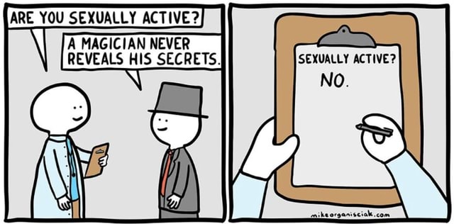 Are You Sexually Active A Magician Never Reveals His Secrets I Ifunny