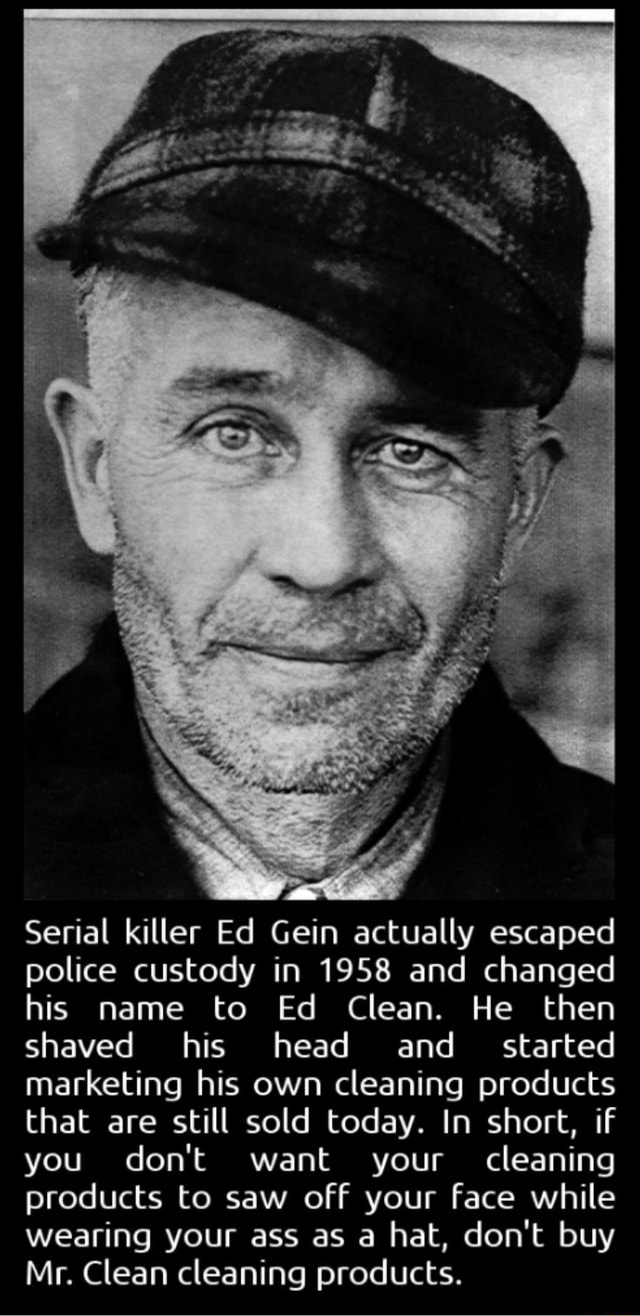 Serial killer Ed Gein actually escaped police custody in 1958 and ...