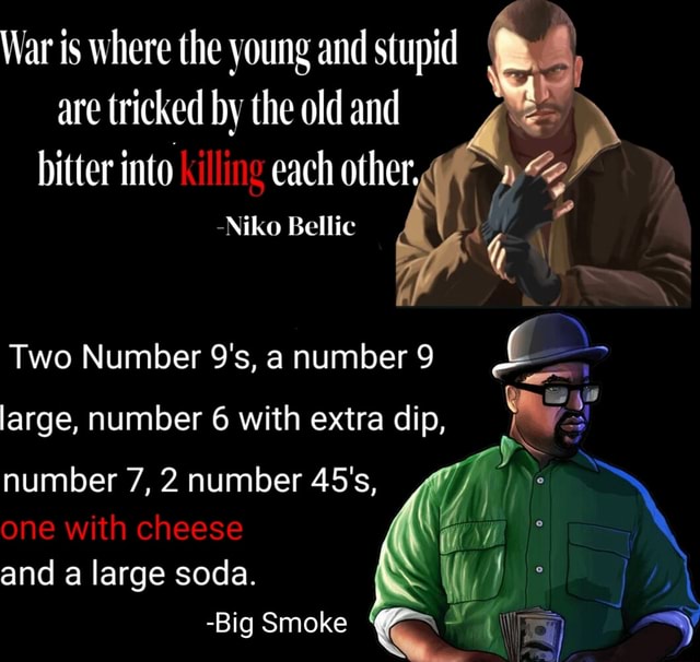 War is where the young and stupid are tricked by the old and bitter ...