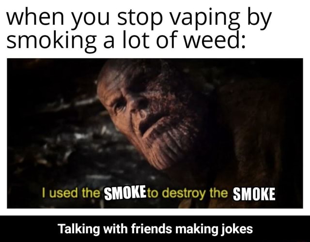 When you stop vaping by smoking a lot of weed: I used the SMIIKEIO ...