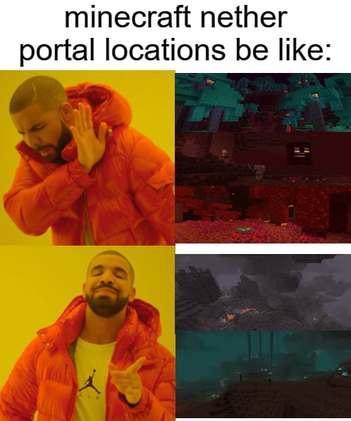 Minecraft nether portal locations be like: - iFunny