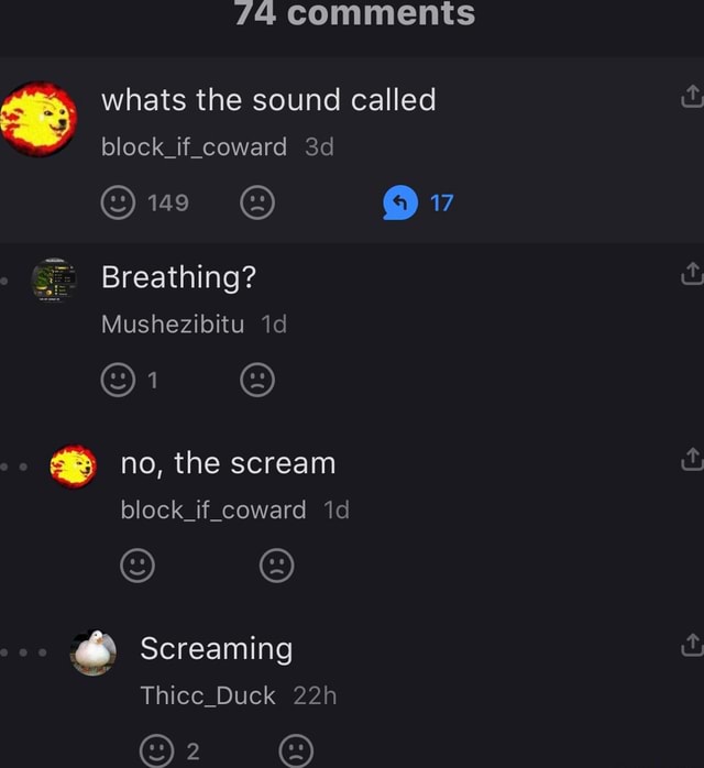 74 comments whats the sound called block_if_coward 149 17 Breathing ...