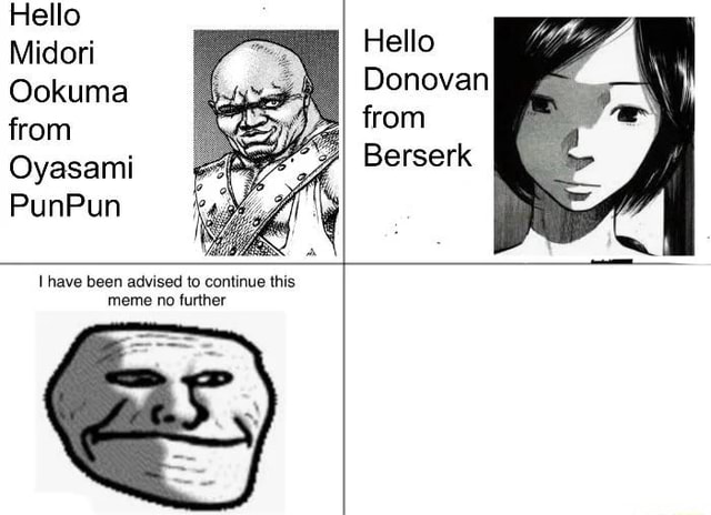 Hello Midori Hello Ookuma Donovan from from Oyasami Berserk PunPun have ...