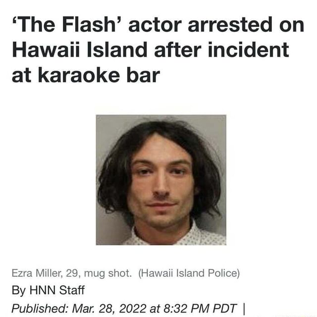'The Flash' actor arrested on Hawaii Island after incident at karaoke ...