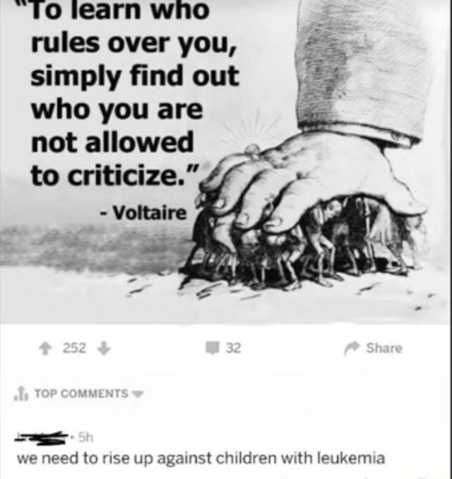 To learn who rules over you, simply find out who you are not allowed to ...