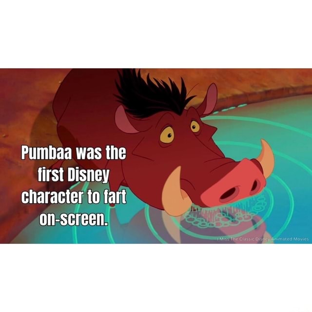 Pumbaa was the first Disney character to fart on-screen: Classic - iFunny