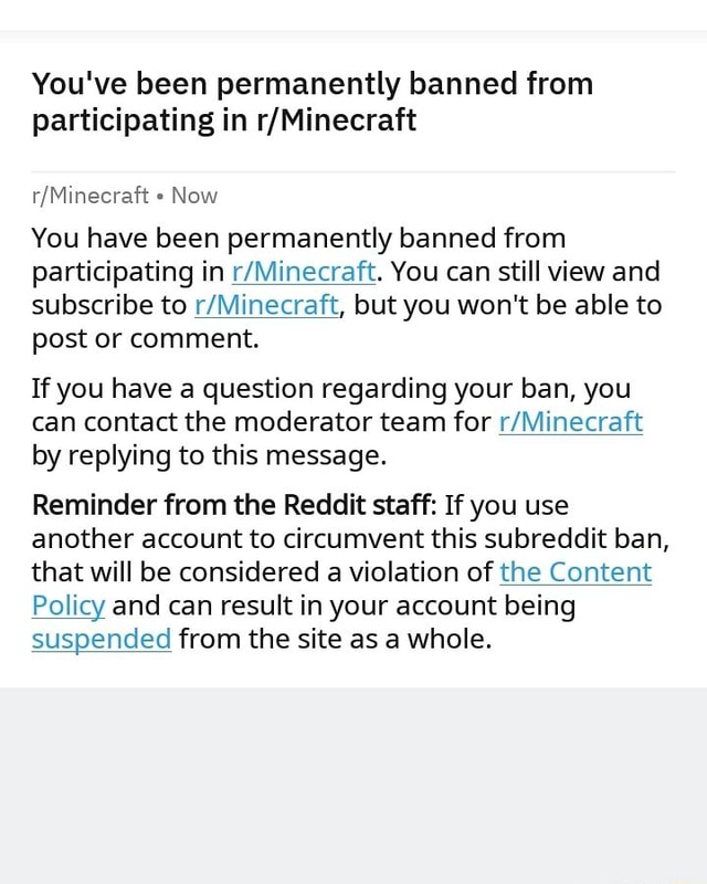 You've been permanently banned from participating in r/Minecraft r ...
