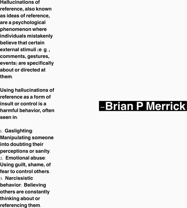 Hallucinations of reference, also known as ideas of reference, are a ...