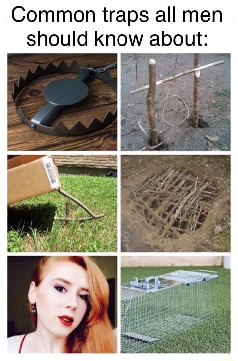Common traps all men should know about: - iFunny