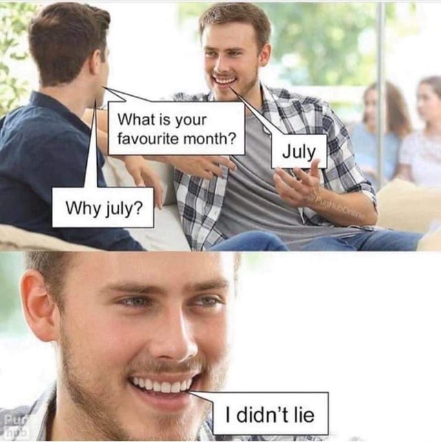 What is your favourite month? Why - iFunny