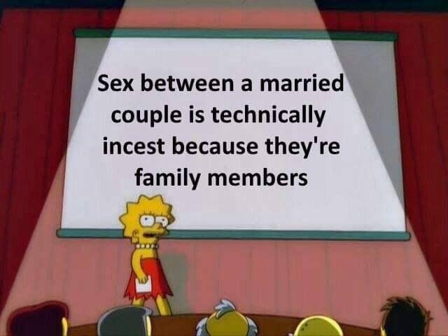 Sex Between A Married Couple Is Technically Incest Because Theyre