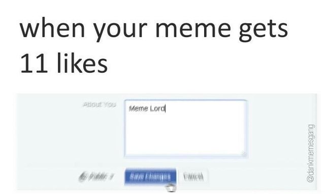 When your meme gets 11 likes ene Lord - America’s best pics and videos When your meme gets 11 likes ene Lord - America’s best pics and videos