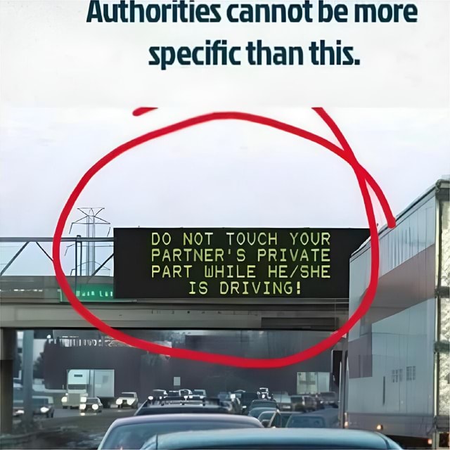 Authorities cannot be more specific than this. DO NOT TOUCH YOUR ...