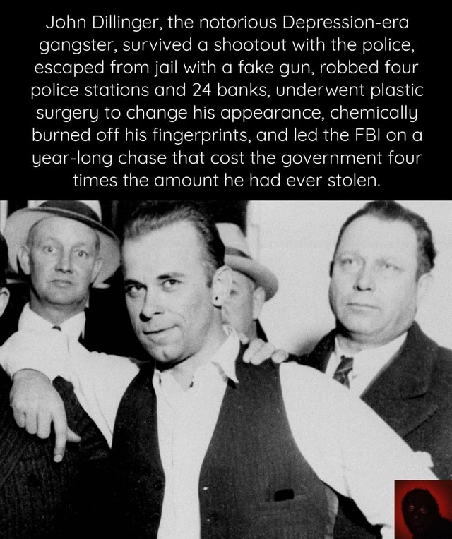 John Dillinger, the notorious Depression-era gangster, survived ...