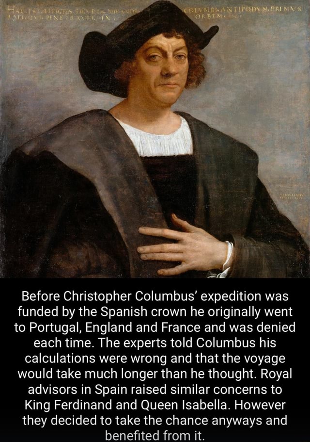 ON, OP Before Christopher Columbus' expedition was funded by the ...