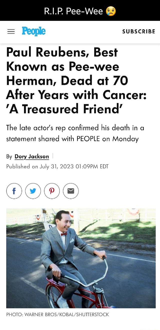 Pee-Wee = People SUBSCRIBE Paul Reubens, Best Known as Pee-wee Herman ...