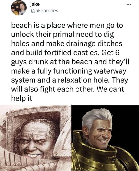 Jake beach is a place where men go to unlock their primal need to dig ...