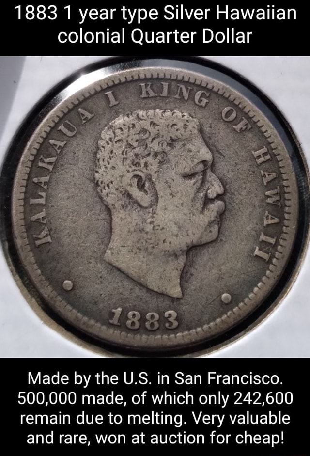 1883 1 year type Silver Hawaiian colonial Quarter Dollar Made by the U.S. in San Francisco ...
