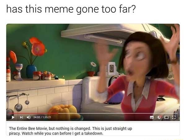 Has this meme gone too far? 'The Entire Bee Movie, but nothing is ...